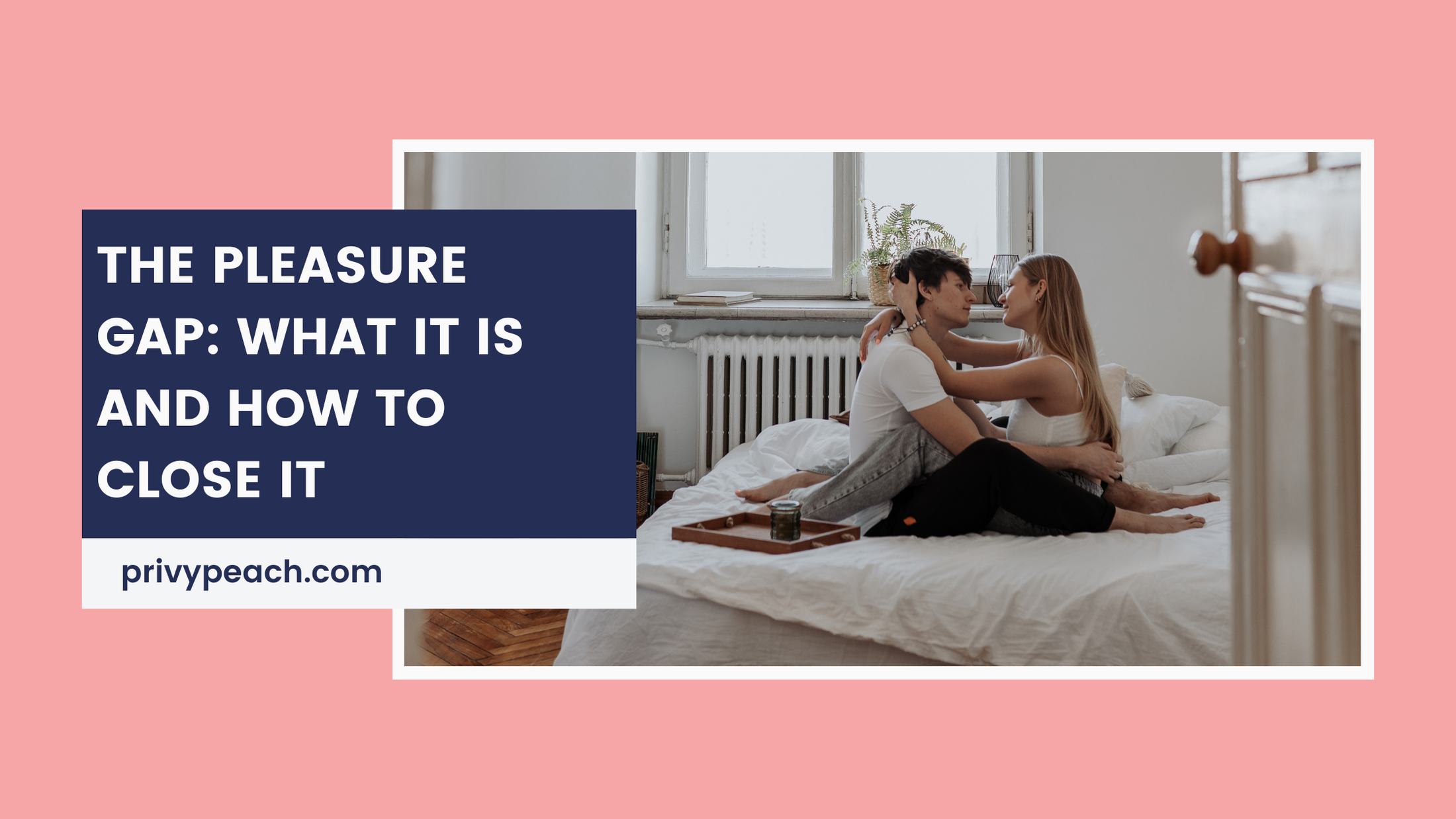 The Pleasure Gap: What It Is and How to Close It – Privy Peach